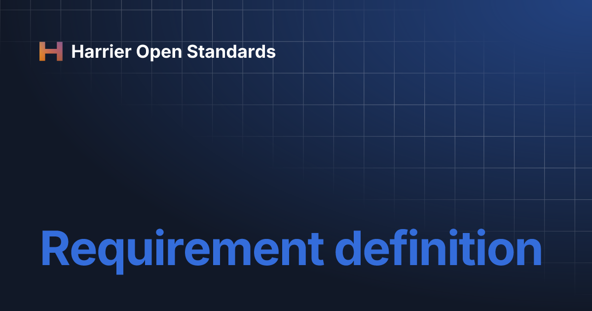 Requirement definition | Harrier Open Standards